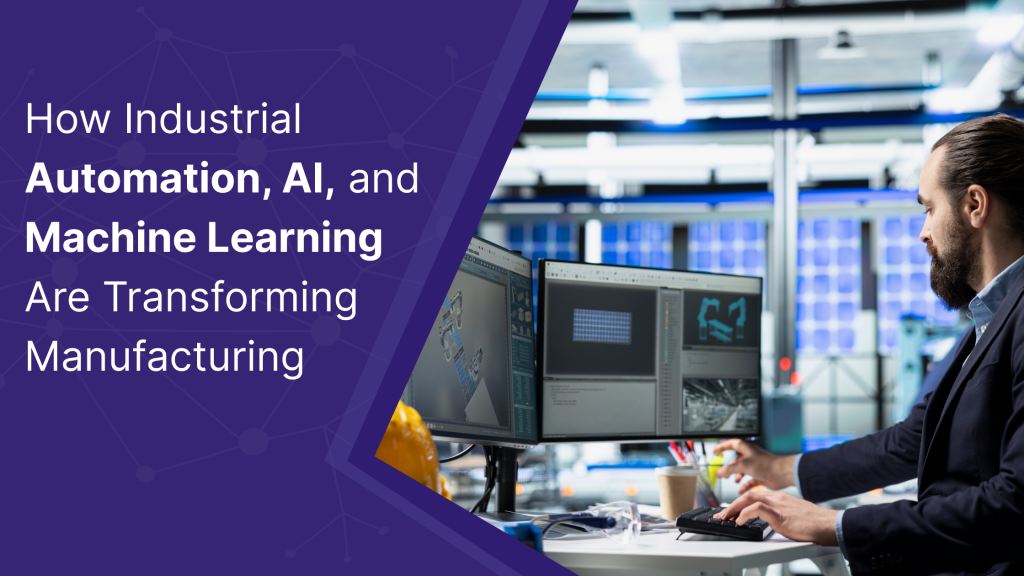 Industrial Automation in Manufacturing | AI & ML Solutions